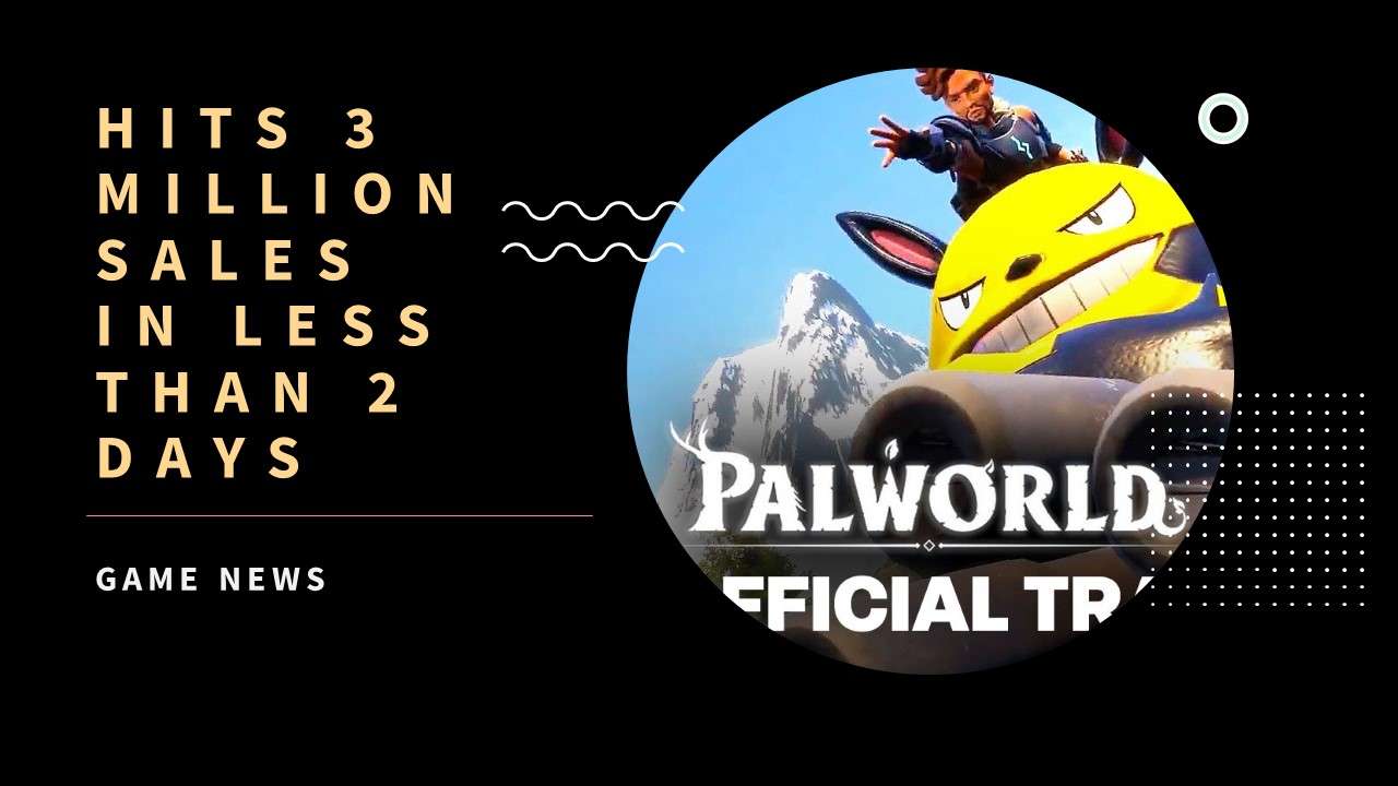 Pokémon-inspired Palworld RPG Hits 3 Million Sales in less than 2 days ...