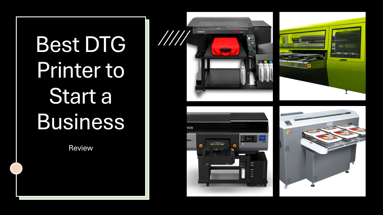Best DTG Printer to Start a Business