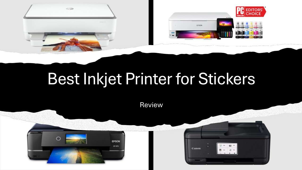 Best Inkjet Printer for Stickers - WareData | Tech enthusiast
