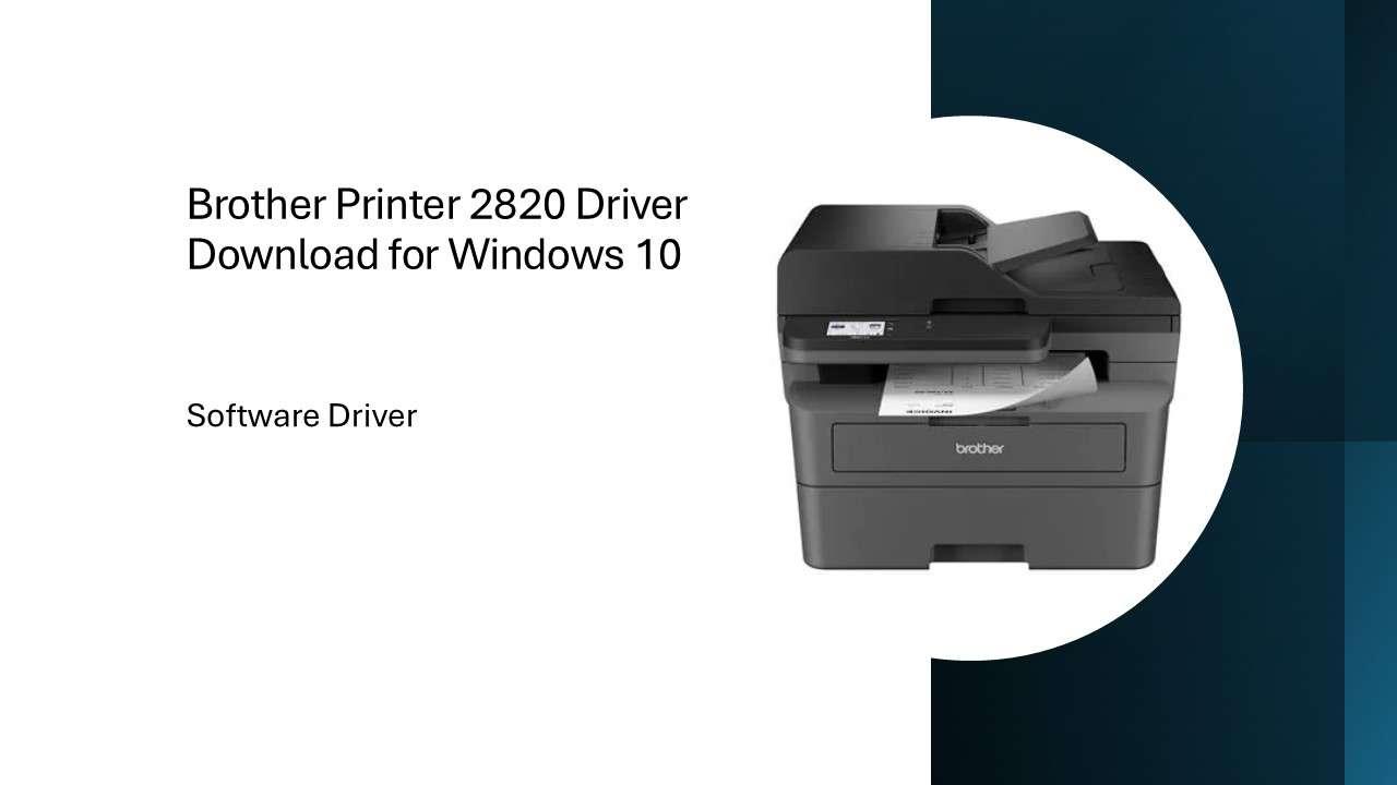 Brother Printer 2820 Driver Download for Windows 10