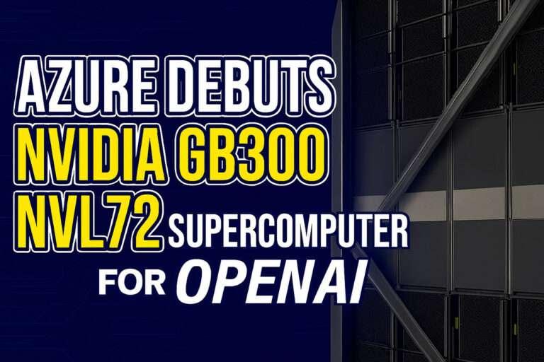 Azure Debuts NVIDIA GB300 NVL72 Supercomputer for OpenAI