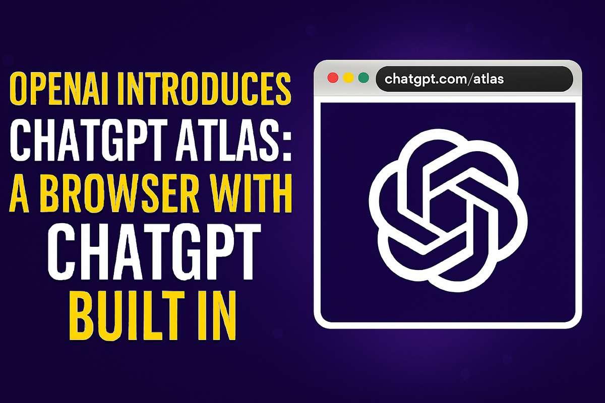 OpenAI Introduces ChatGPT Atlas: A Browser with ChatGPT Built In