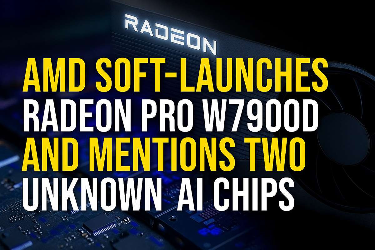 AMD Soft-Launches Radeon Pro W7900D and Mentions Two Unknown AI Chips ...