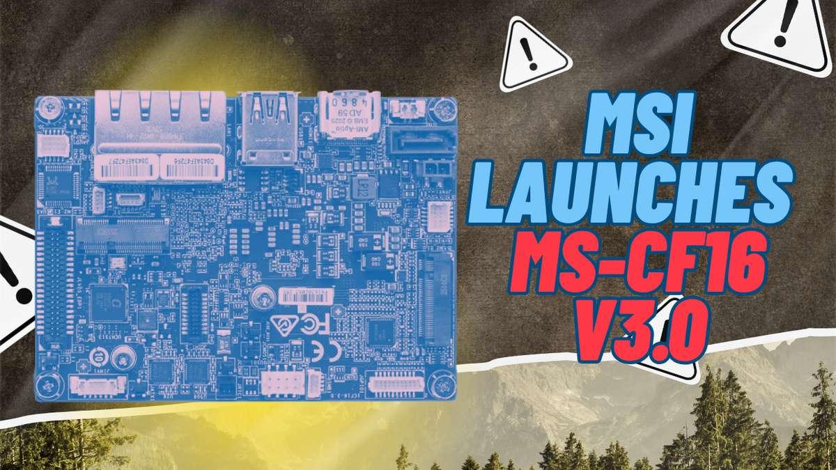 MSI Launches MS-CF16 V3.0 SBC That Runs Windows in Extreme Cold for ...