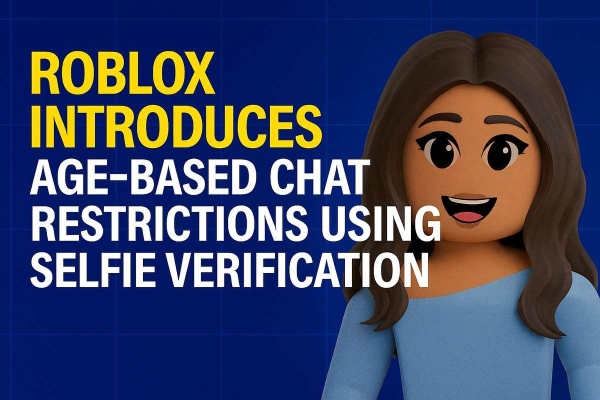 Roblox Introduces Age-Based Chat Restrictions Using Selfie Verification ...