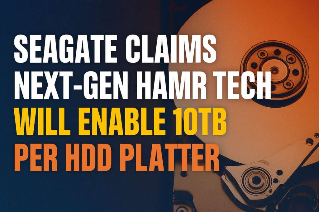 Seagate Claims Next-Gen HAMR Tech Will Enable 10TB Per HDD Platter ...