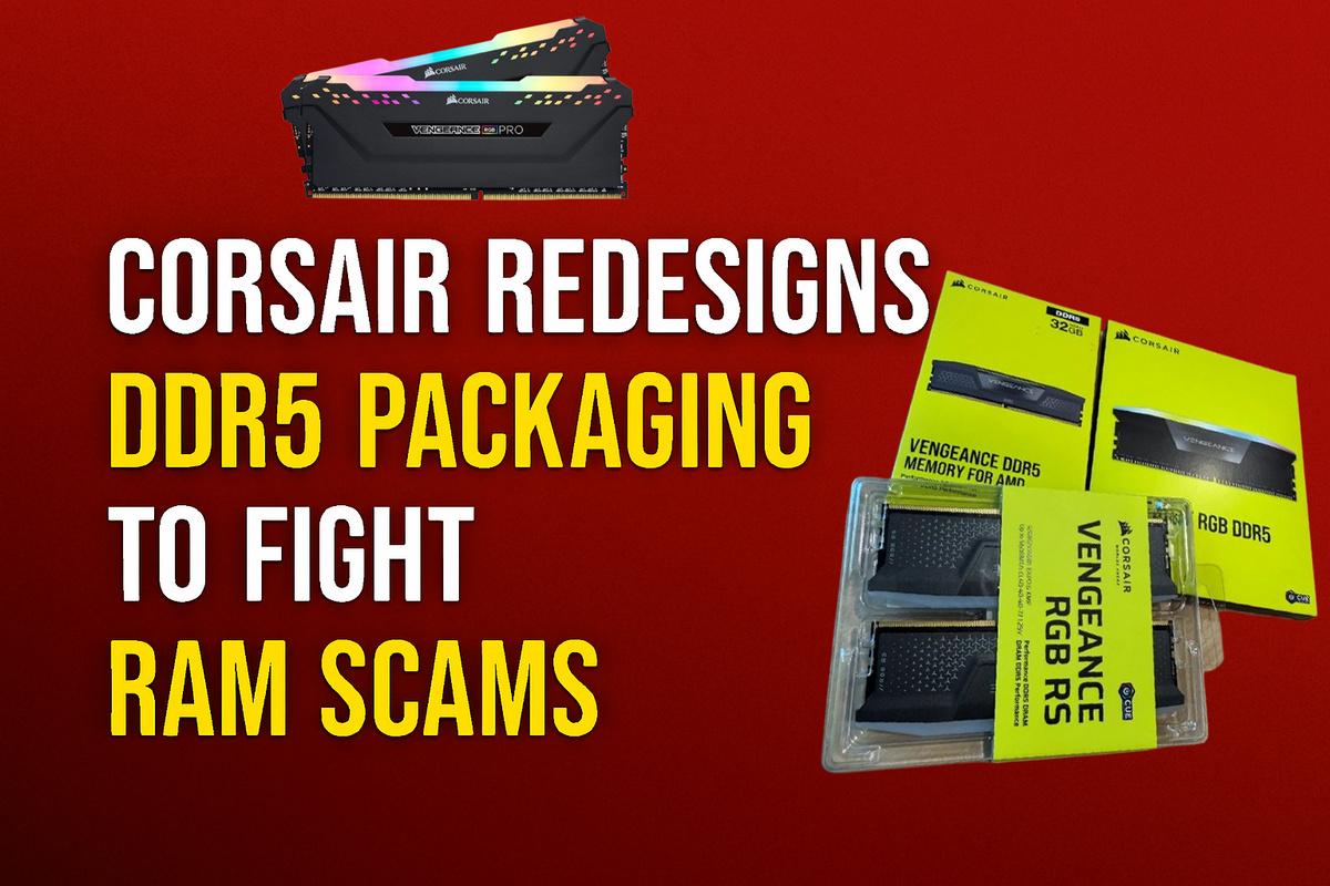 Corsair Redesigns DDR5 Packaging to Fight RAM Scams - WareData | Tech ...
